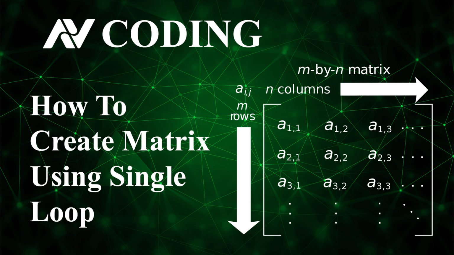 How To Create Matrix Using Single Loop | AV Coding | Ashutosh Viramgama
